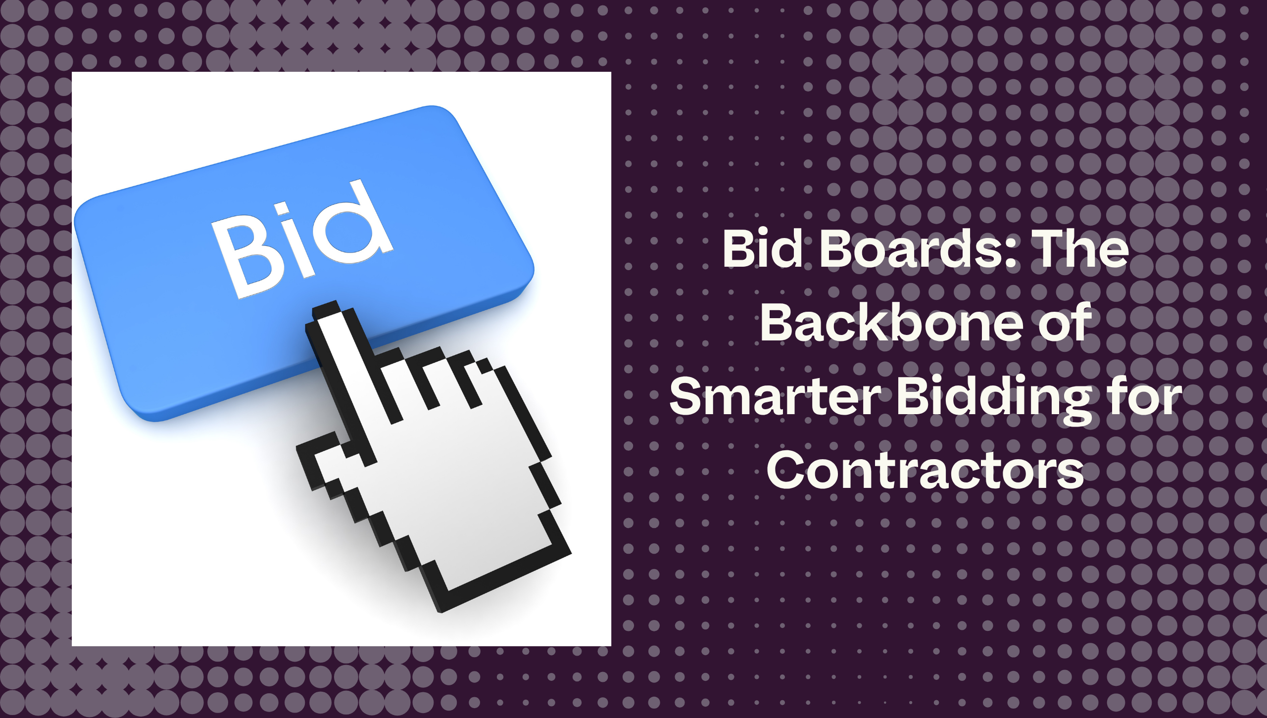 Bid Boards: The Backbone of Smarter Bidding for Contractors | Hubexo ...